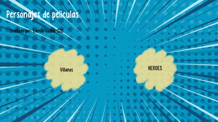 Personajes de peliculas by CAMILO BENJAMIN VADILLO BELLINGERI on Prezi