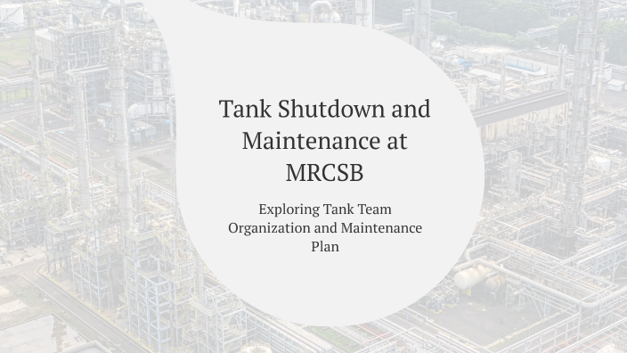 Tank Maintenance at MRCSB by Asyraf Jamaludin on Prezi