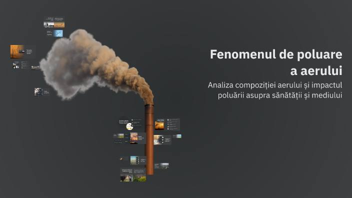 Fenomenul de poluare a aerului by Maricica Neghină on Prezi