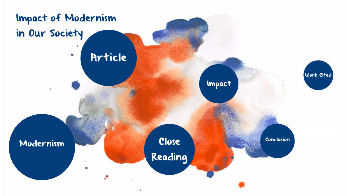 Impact of Modernism in Our Society by Maria Jose Rubi on Prezi