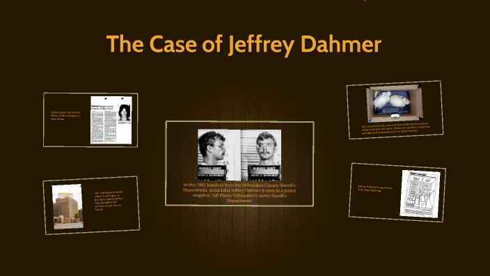 The Jeffrey Dahmer case by Yanis Venancio on Prezi
