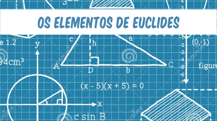 Os Elementos de Euclides by Breno Pires on Prezi