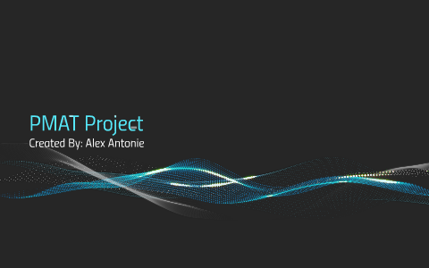 PMAT Project by Alex Antonie