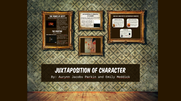 Juxtaposition of Character by Em M on Prezi