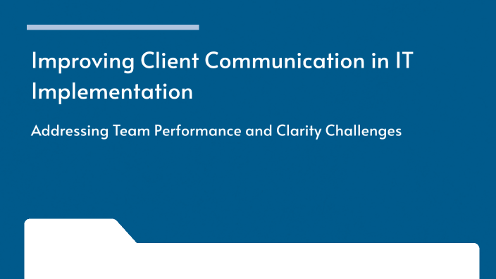 Improving Client Communication in IT Implementation by Ajith Kumar on Prezi