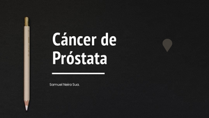 Cáncer de Próstata by samuel neira sua on Prezi Design