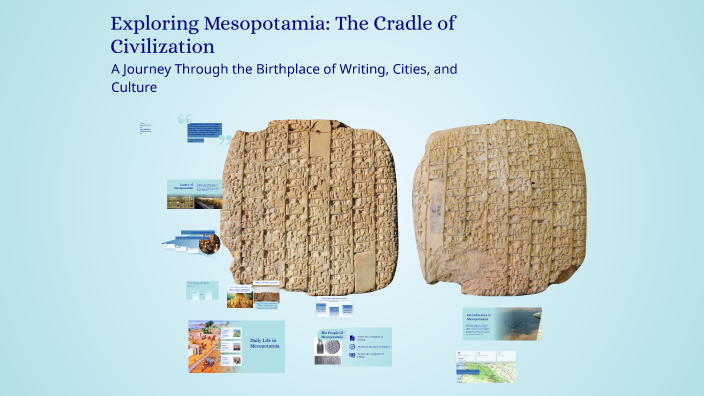 Exploring Mesopotamia: The Cradle of Civilization by Ethan McColl on Prezi