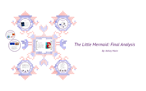 The Little Mermaid: Final Analysis by Ashley Marin on Prezi