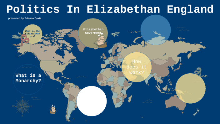 Politics In Elizabethan England by Brianna Davis on Prezi