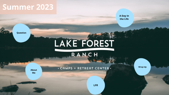 Lake Forest Ranch 2023 by Gracie Lang on Prezi