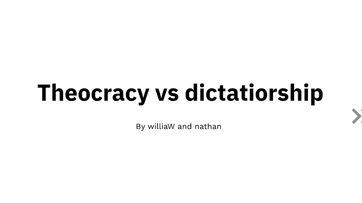 Theocrocy vs dictatiorship by william goble on Prezi