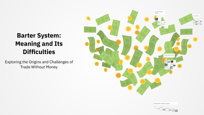 Barter System: Meaning and Its Difficulties by Saloni gupta on Prezi