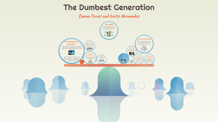 The Dumbest Generation by Ivette Hernandez on Prezi