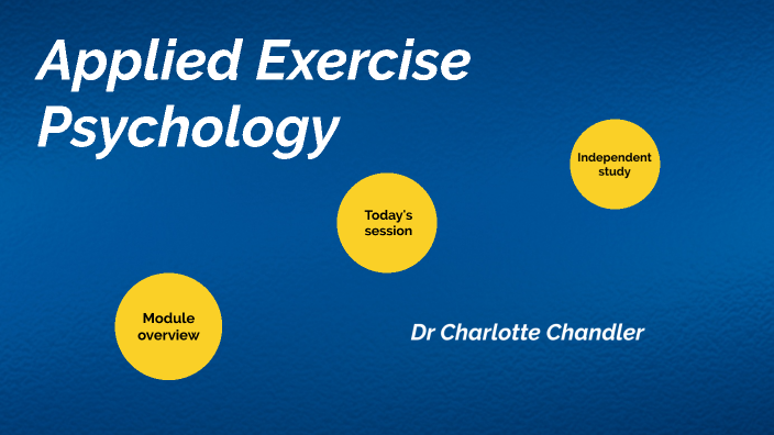 Applied Exercise Psychology by Charlotte Chandler on Prezi