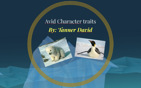 Avid Character Traits by tanner david on Prezi