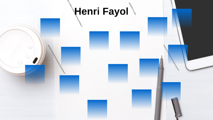 Henri Fayol by Morgan Pfeffer on Prezi