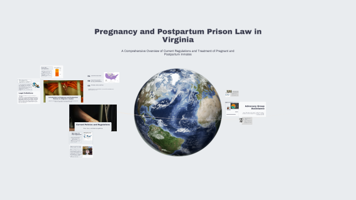 Pregnancy and Postpartum Prison Law in Virginia by Morgan Pontious on Prezi