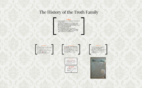 The History of the Troth Family by Henry Friedman on Prezi