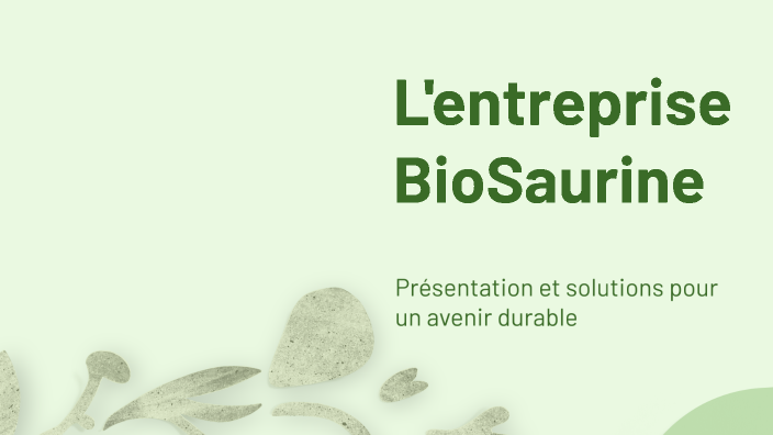 L'entreprise BioSaurine by Jade Morand on Prezi