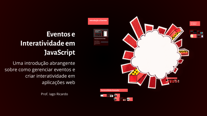 Eventos e Interatividade em JavaScript by Ricardo Souza on Prezi