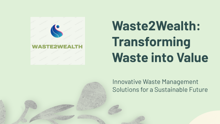 Waste2Wealth: Transforming Waste into Value by Clément Constant on Prezi