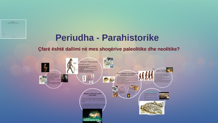 Paleoliti dhe Neoliti by Zahir Ymeri on Prezi