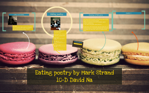 Eating poetry by Mark Strand by 연종 나 on Prezi