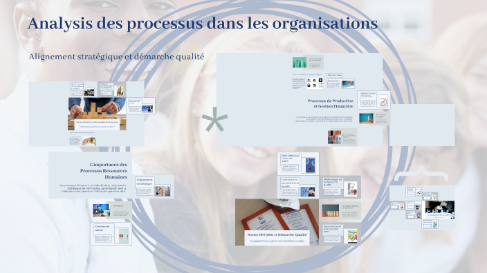 Analysis des processus dans les organisations by dimitry gazzera on Prezi