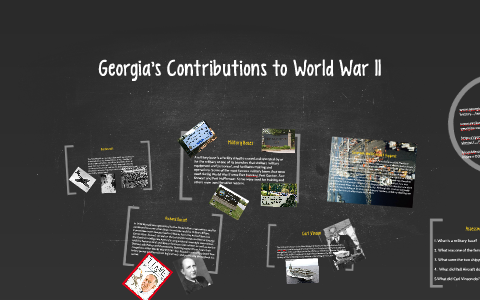 Georgia's Contributions to World War II by kayla mckinney on Prezi