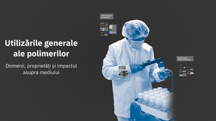 Utilizările generale ale polimerilor by Roxana on Prezi