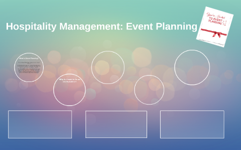 Hospitality Management: Event Planning by Alexis Clark on Prezi