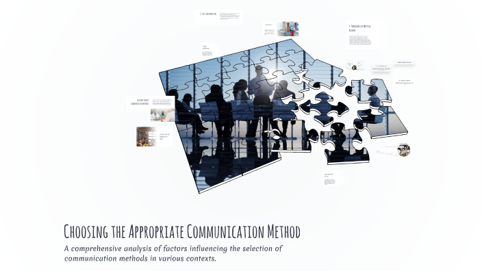 Choosing the Appropriate Communication Method by Bilguudei MOB on Prezi