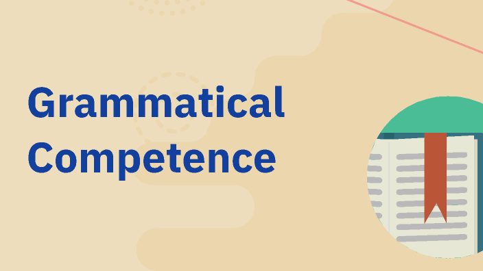 Grammatical Competence by Marcus Sebastian Laurel on Prezi