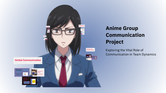 Anime Group Communication Project by Shamar Victorian on Prezi
