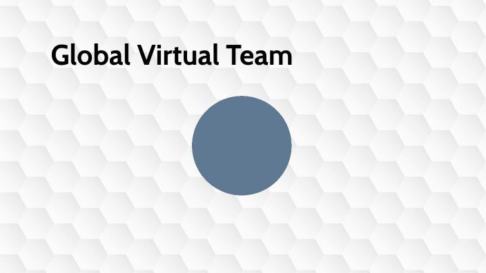 Global Virtual Team by amra jainulabdeen on Prezi