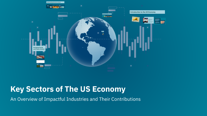 Key Sectors of The US Economy by John Sims on Prezi