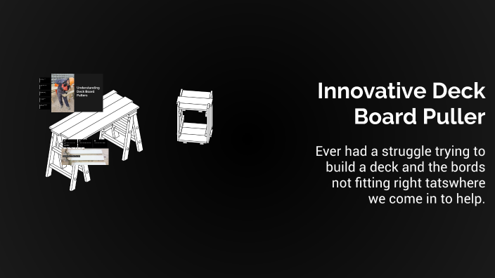 Innovative Deck Board Puller by Madison Riffle on Prezi