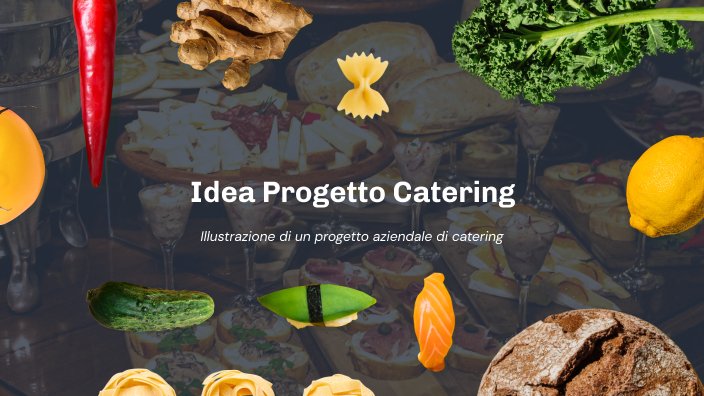 Idea Progetto Catering by Salvatore Pagano on Prezi