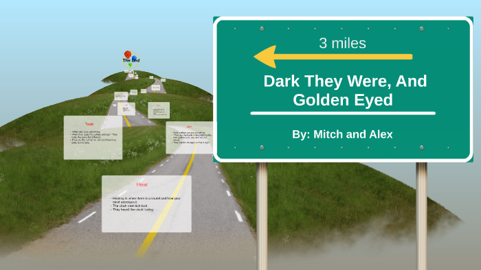 Dark They Were, And Golden Eyed by Mitchell PZ on Prezi