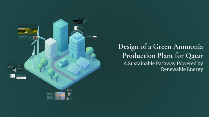 Design of a Green Ammonia Production Plant for Qatar by fatima abdulla ...