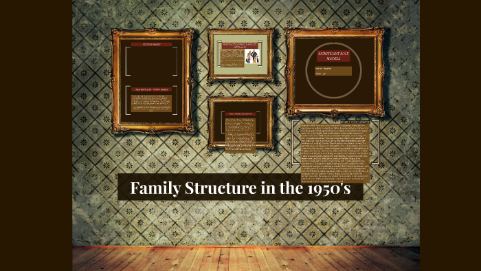Family Structure in the 1950's by Bahar Azadzoi on Prezi