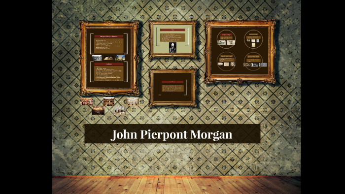 John Pierpont Morgan by Ilaria Trame on Prezi