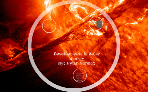 Developments in Solar Energy by Dylan Burdick on Prezi