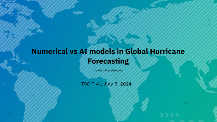 Numerical vs AI models in Global Hurricane Forecasting by Alan on Prezi