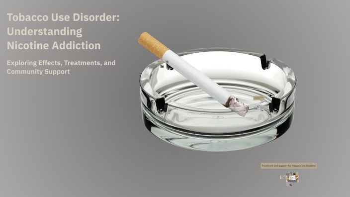 Tobacco Use Disorder: Understanding Nicotine Addiction by waad asmali ...