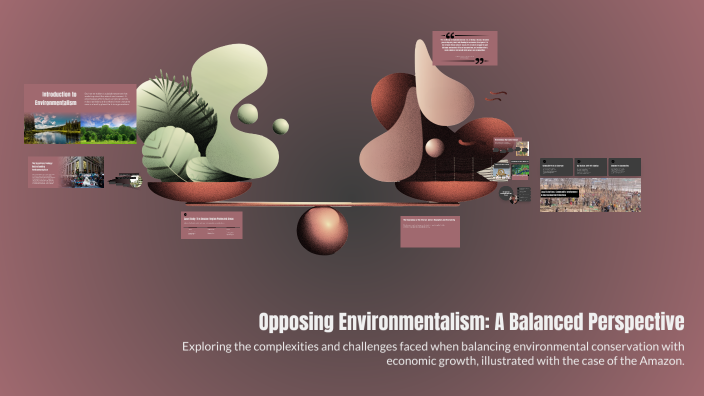 Opposing Environmentalism: A Balanced Perspective by Jasmine Mamayo on ...