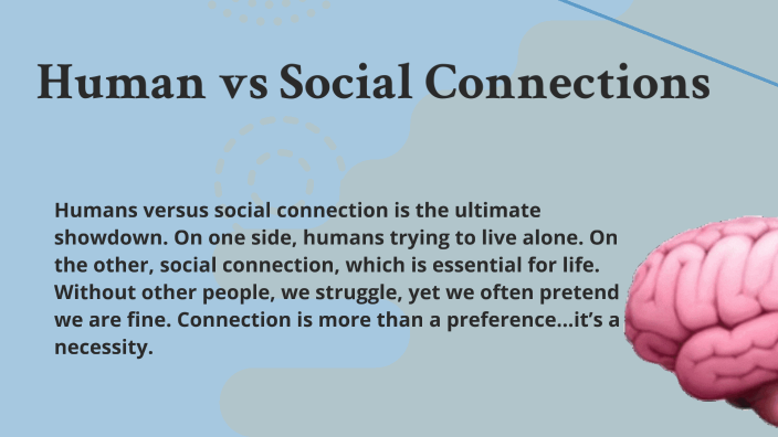 Human Connections vs Social Connections by anna castellanos on Prezi
