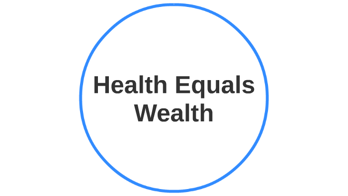 Health Equals Wealth by on Prezi