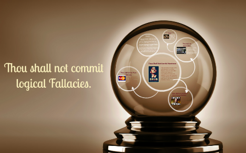 Thou shall not commit logical Fallacies by Ellie R on Prezi