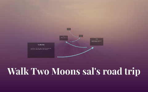 Walk Two Moons sal's road trip by jason fraide on Prezi